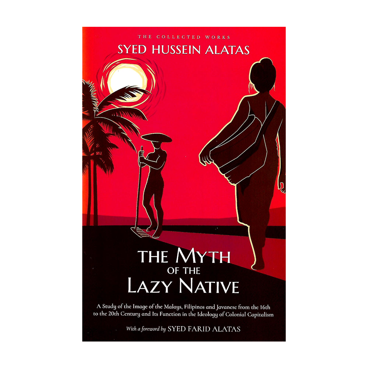 The Myth of the Lazy Native by Syed Hussein Alatas - Riwayat The Myth of the Lazy Native by Syed Hussein Alatas - Riwayat